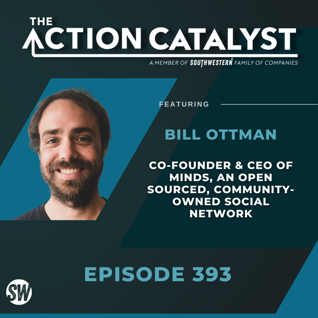 Mind(s) Power, with Bill Ottman – Episode 393 of The Action Catalyst ...
