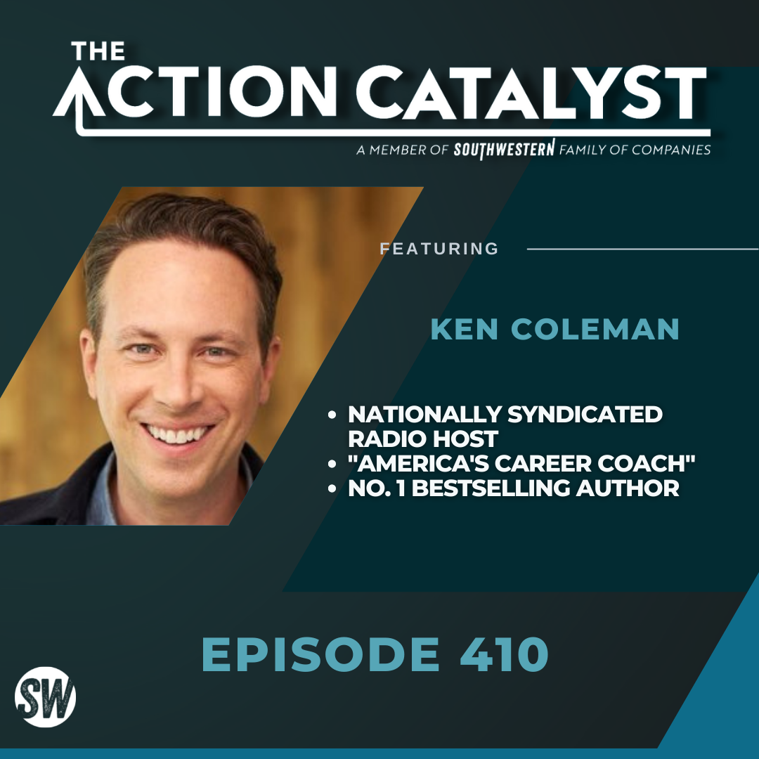 From Paycheck to Purpose, with Ken Coleman – Episode 410 of The Action ...