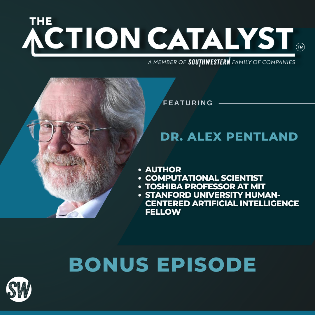 Shared Wisdom, with Dr. Alex Pentland - The Action Catalyst